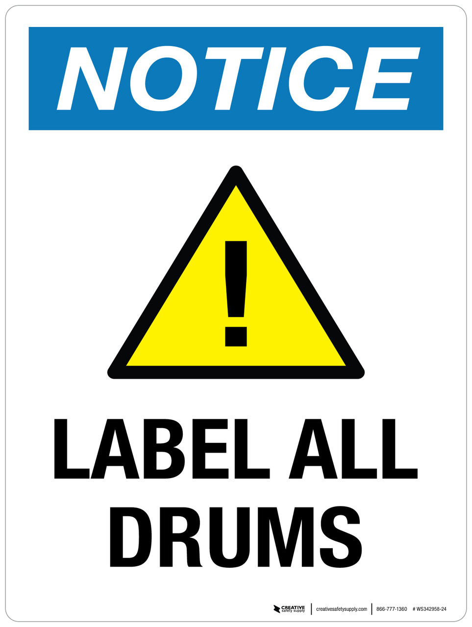 Notice: Label All Drums Portrait - Wall Sign | Creative Safety Supply