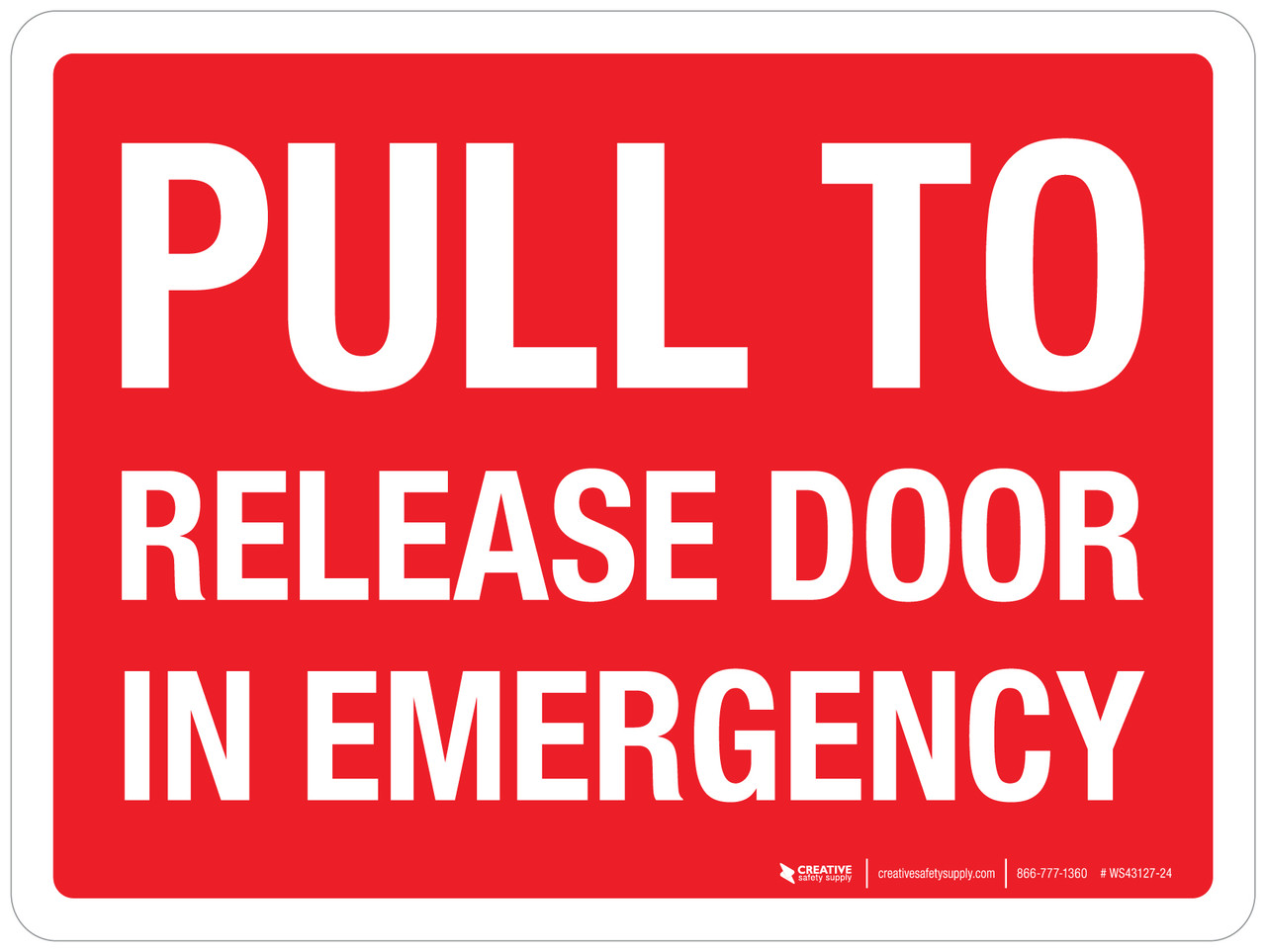 Pull To Release Door In Emergency Red Landscape - Wall Sign | Creative ...
