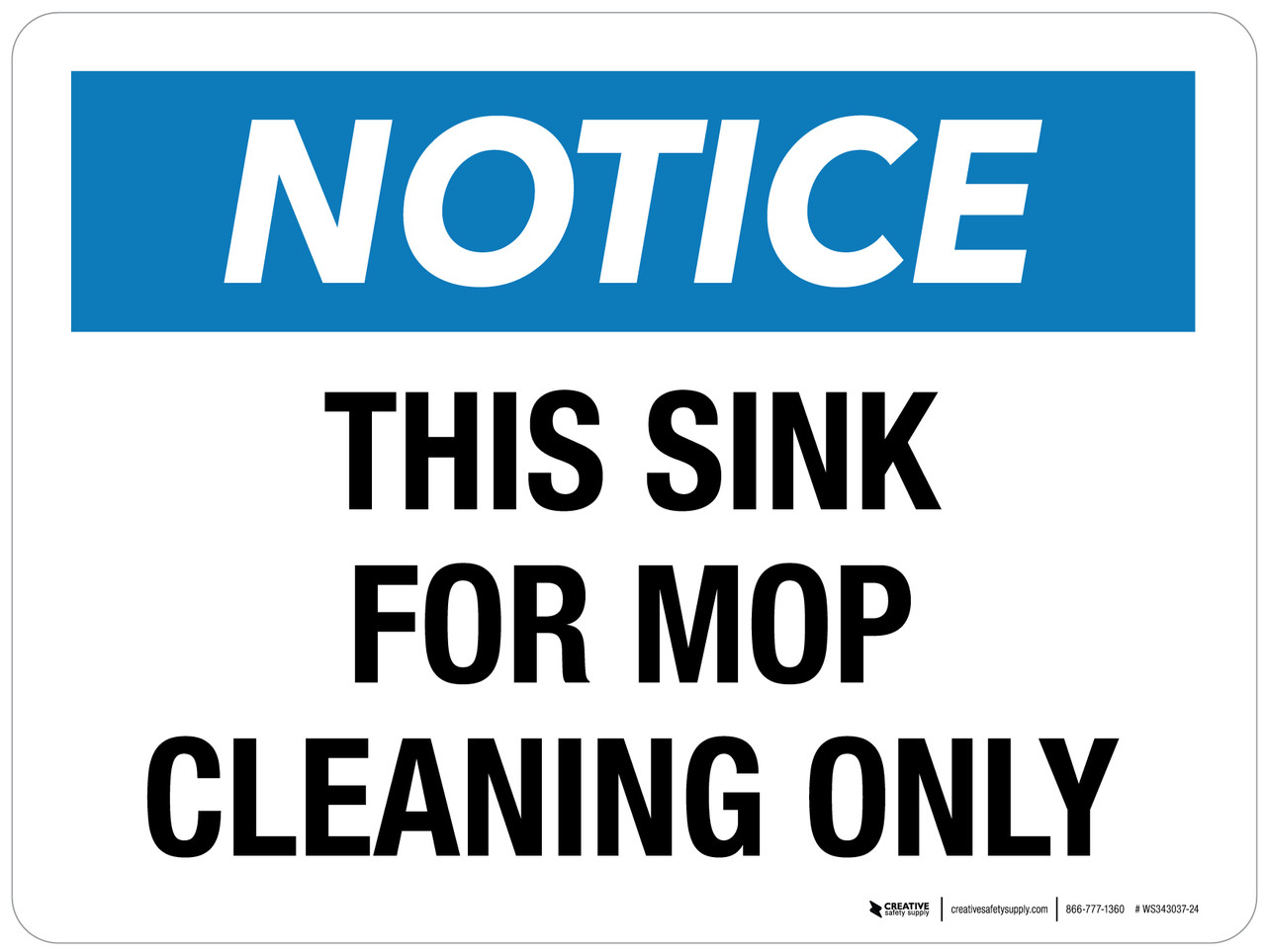 Notice: This Sink For Mop Cleaning Only Landscape - Wall Sign
