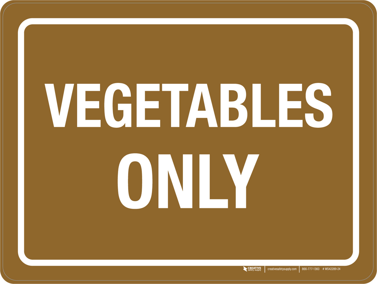 Vegetables Only Landscape - Wall Sign | Creative Safety Supply