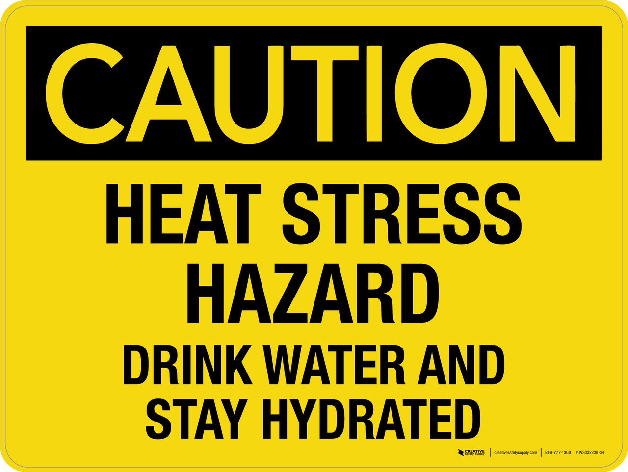 Caution: Heat Stress Hazard - Drink Water And Stay Hydrated Landscape ...