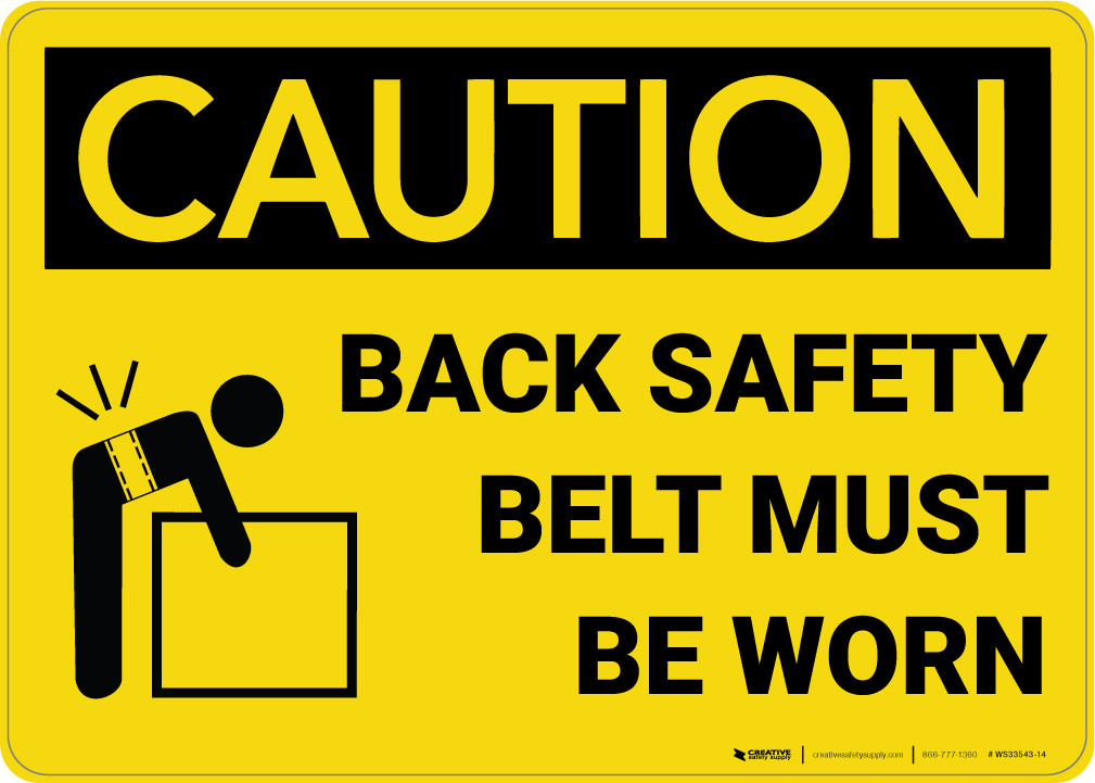 Caution: Back Safety Belt Must Be Worn With Graphic - Wall Sign