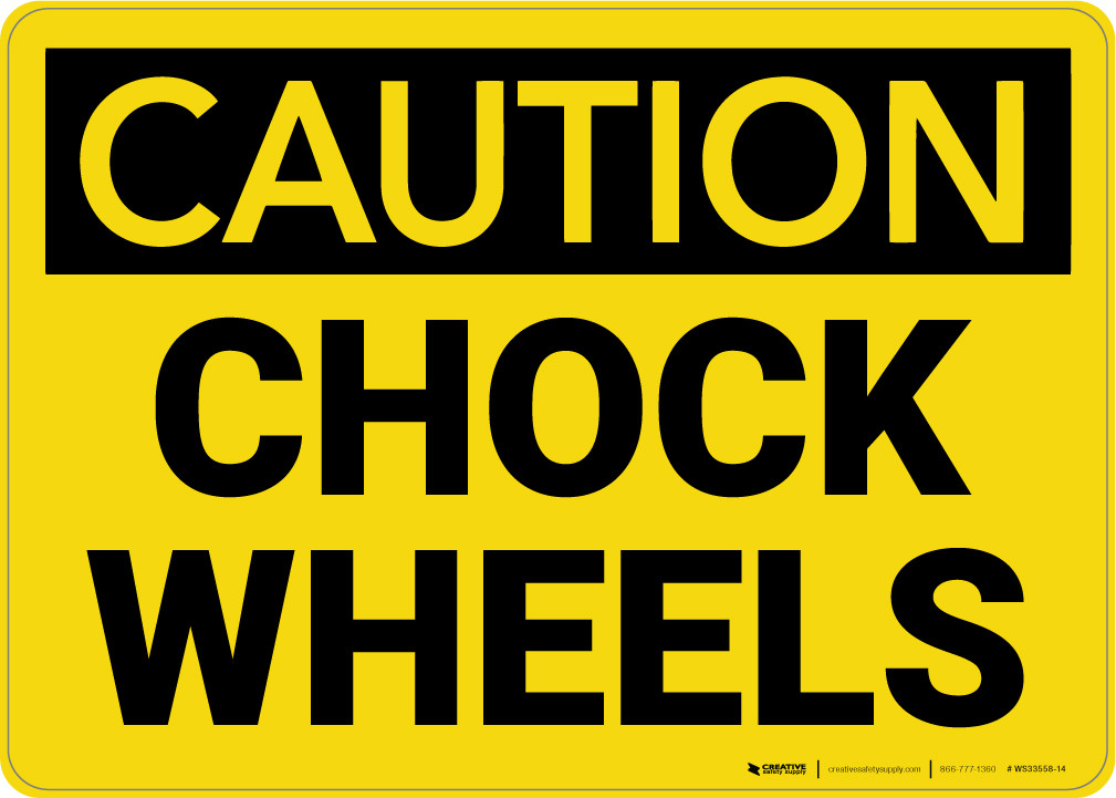 Caution: Chock Wheel - Wall Sign | Creative Safety Supply
