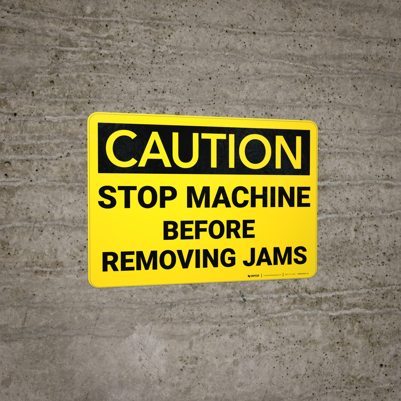 Caution: Stop Machine Before Removing Jams - Wall Sign