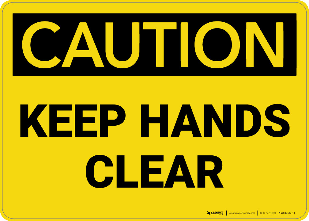Caution: Keep Hands Clear - Wall Sign | Creative Safety Supply