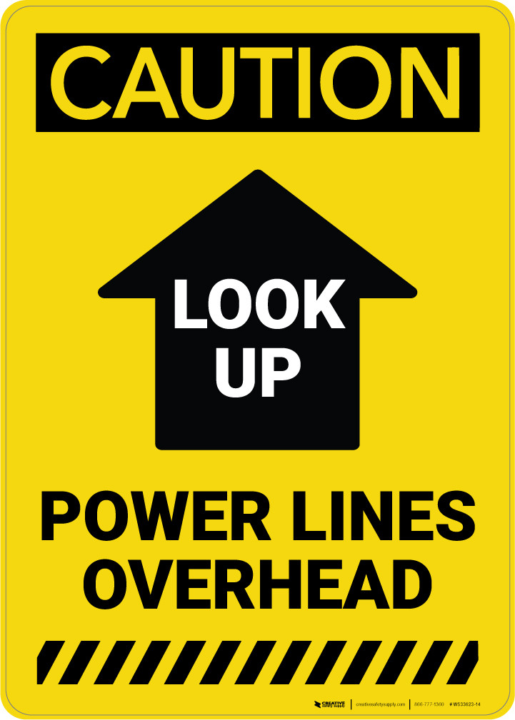 Caution: Look Up Power Lines Overhead Arrow Up Vertical - Wall Sign ...
