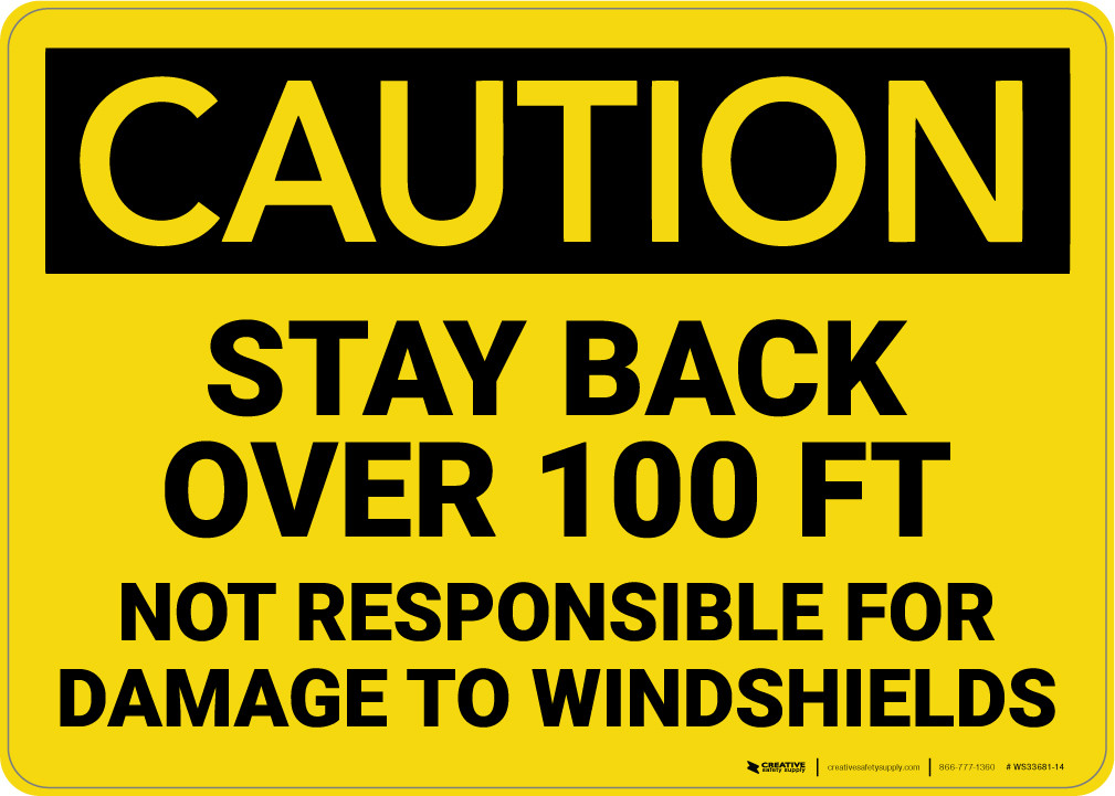 Caution: Stay Back over 100 Ft Not Responsible for Damage - Wall Sign ...