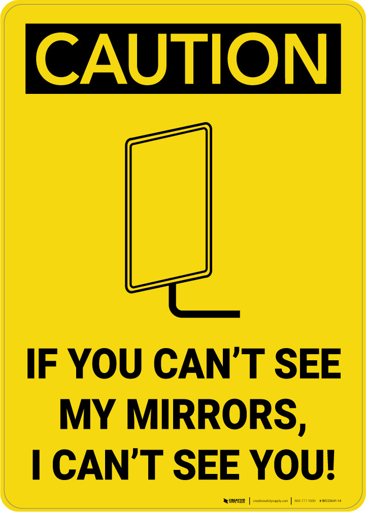 Caution: If you Can't See My Mirrors I Can't See You - Wall Sign ...