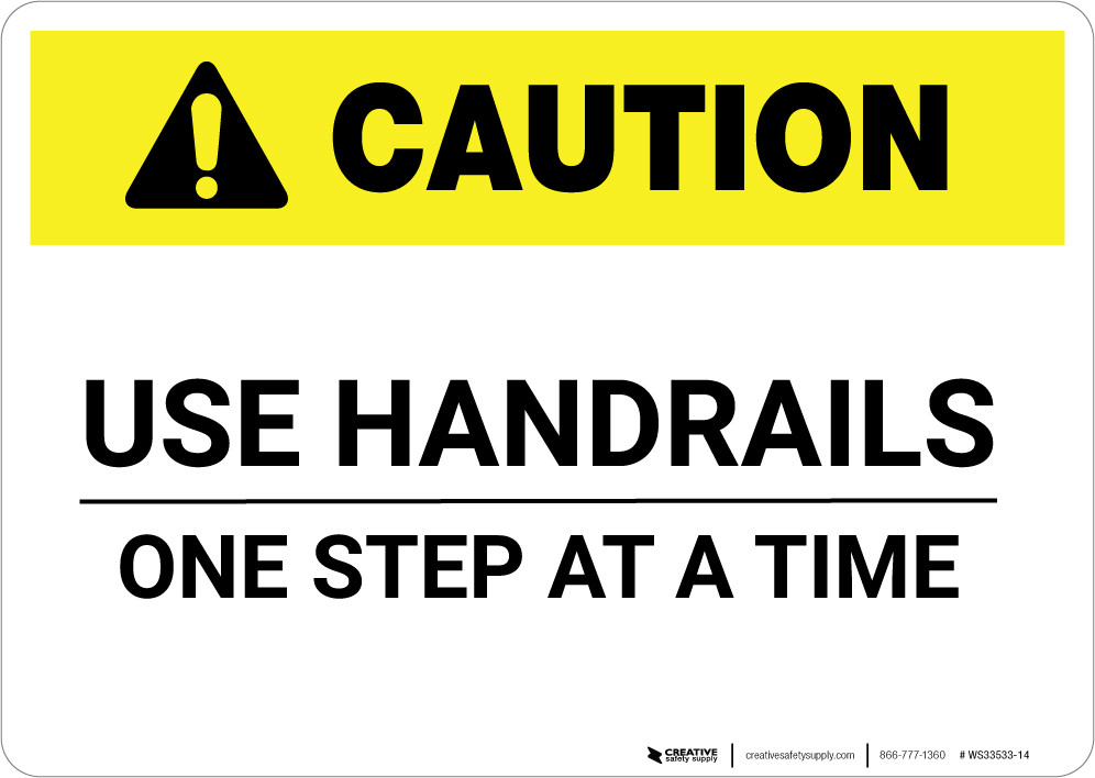 Caution: Use Handrails One Step At A Time - Wall Sign