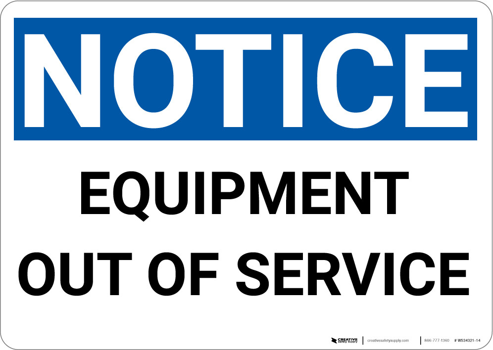 Notice: Equipment Out Of Service - Wall Sign | Creative Safety Supply