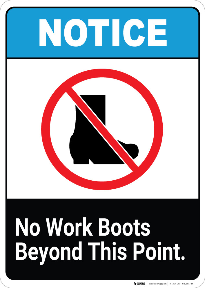 Notice: No Work Boots Beyond This Point - Wall Sign | Creative Safety ...
