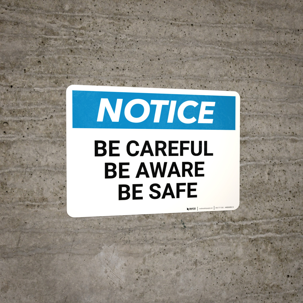 Notice: Be Careful Be Aware Be Safe - Wall Sign