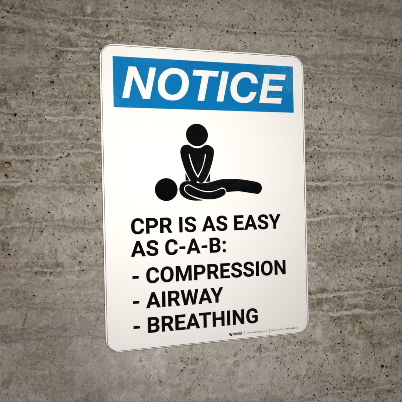 Notice: CPR is as Easy as C-A-B - Wall Sign | Creative Safety Supply