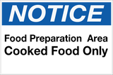 Notice - Food Prep Area - Cooked Food Only Wall Sign