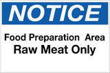 Notice - Food Prep Area - Raw Meat Only Wall Sign