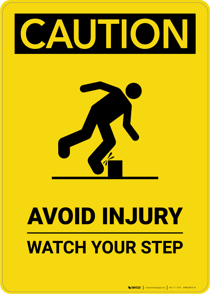 Caution: Avoid Injury Watch Your Step - Portrait Wall Sign | Creative ...