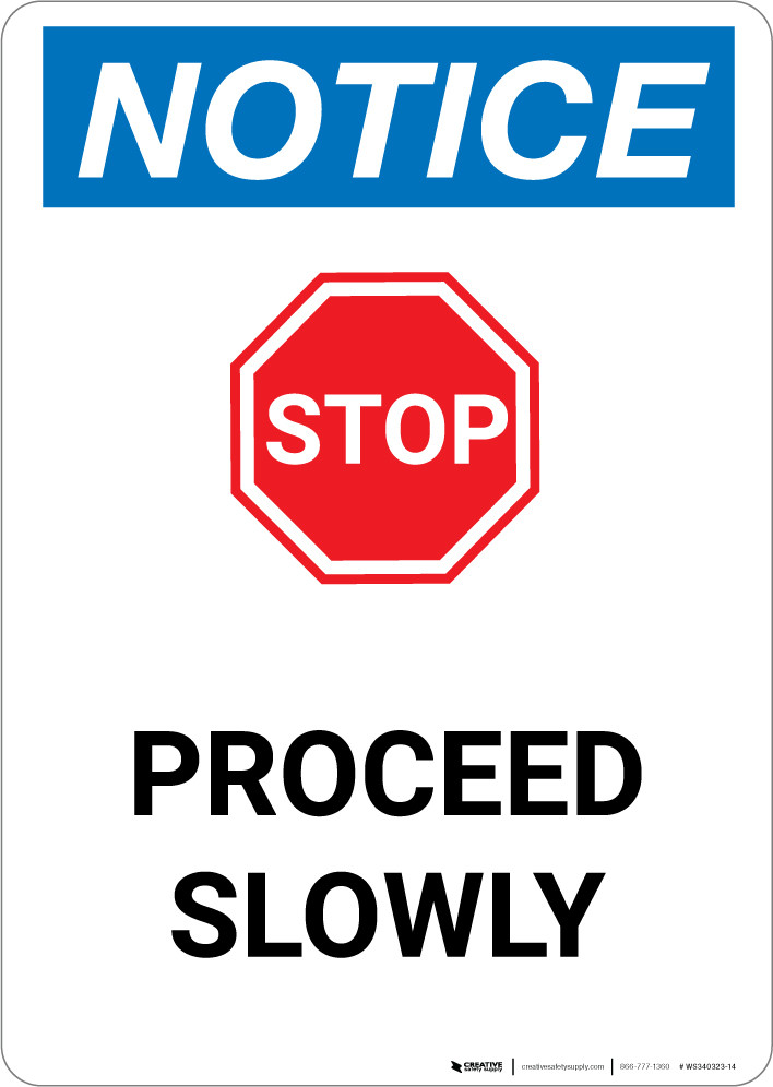 Notice: Stop Proceed Slowly with Graphic - Portrait Wall Sign