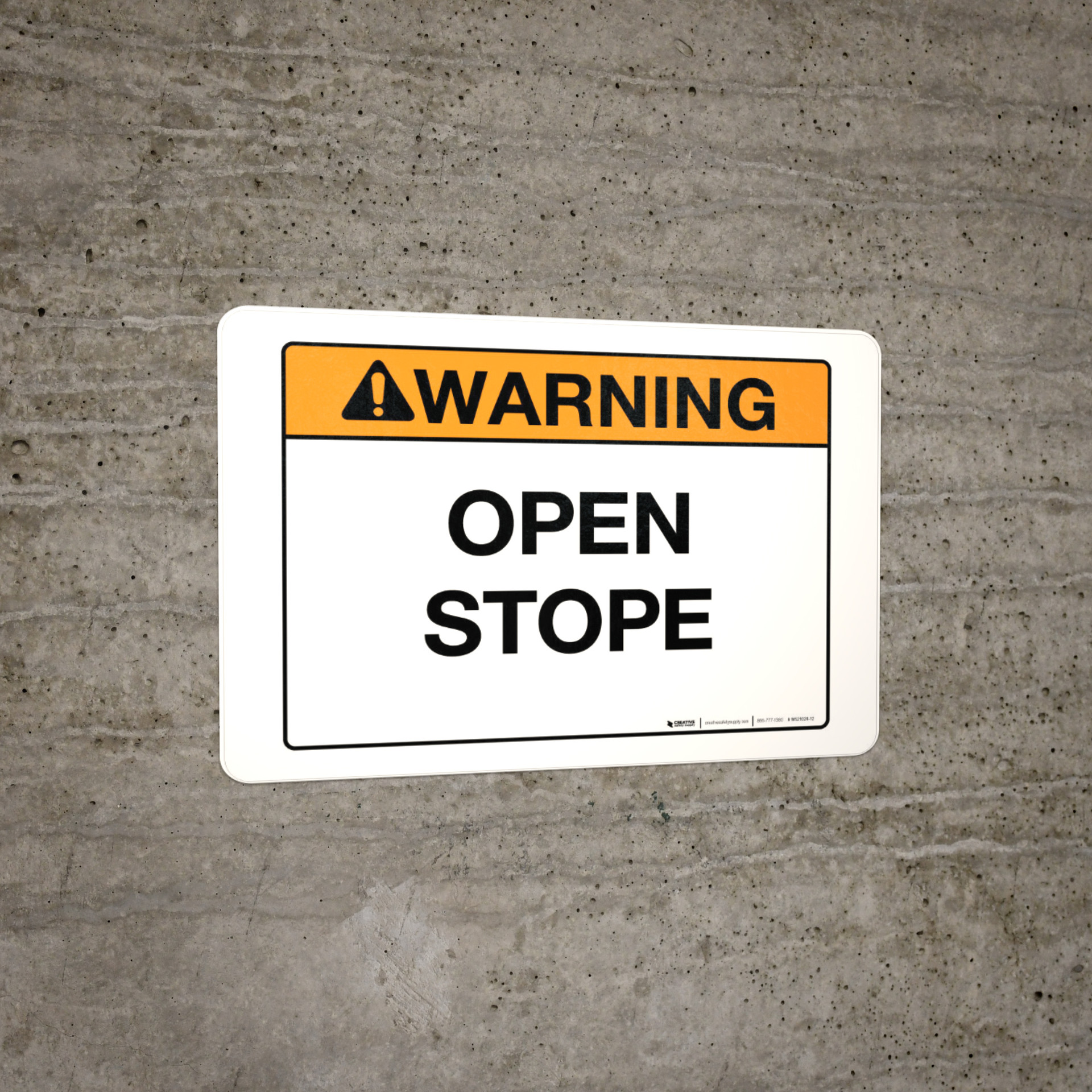 Warning - Open Stope - Wall Sign | Creative Safety Supply