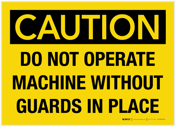 Caution: Do Not Operate Machine Without Guards in Place - Label