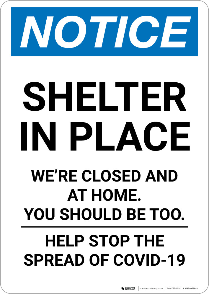 Notice: Shelter in Place We are Closed at Home ANSI Portrait - Wall ...