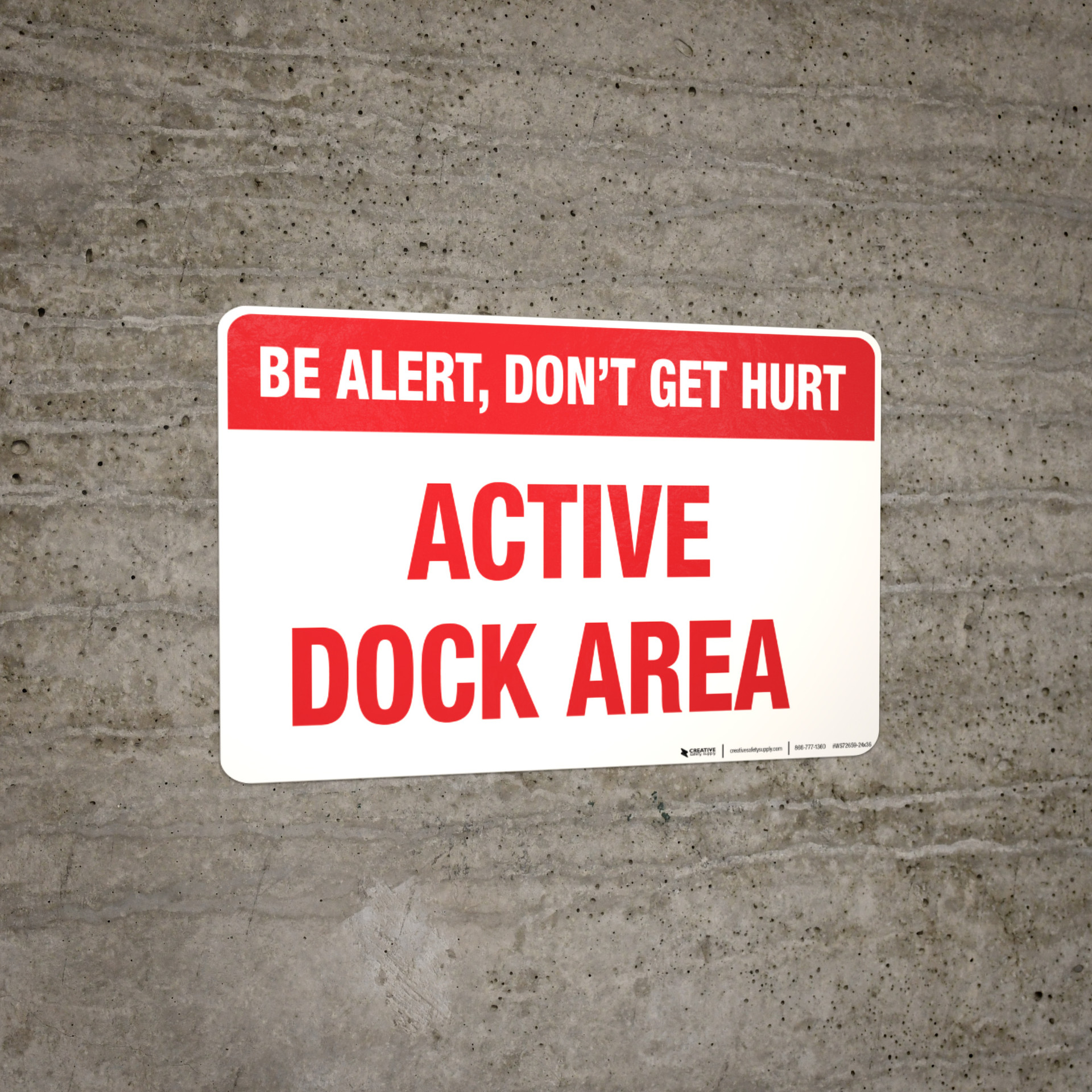 Stay Alert, Don't Get Hurt - Active Dock Area - Wall Sign | Creative ...