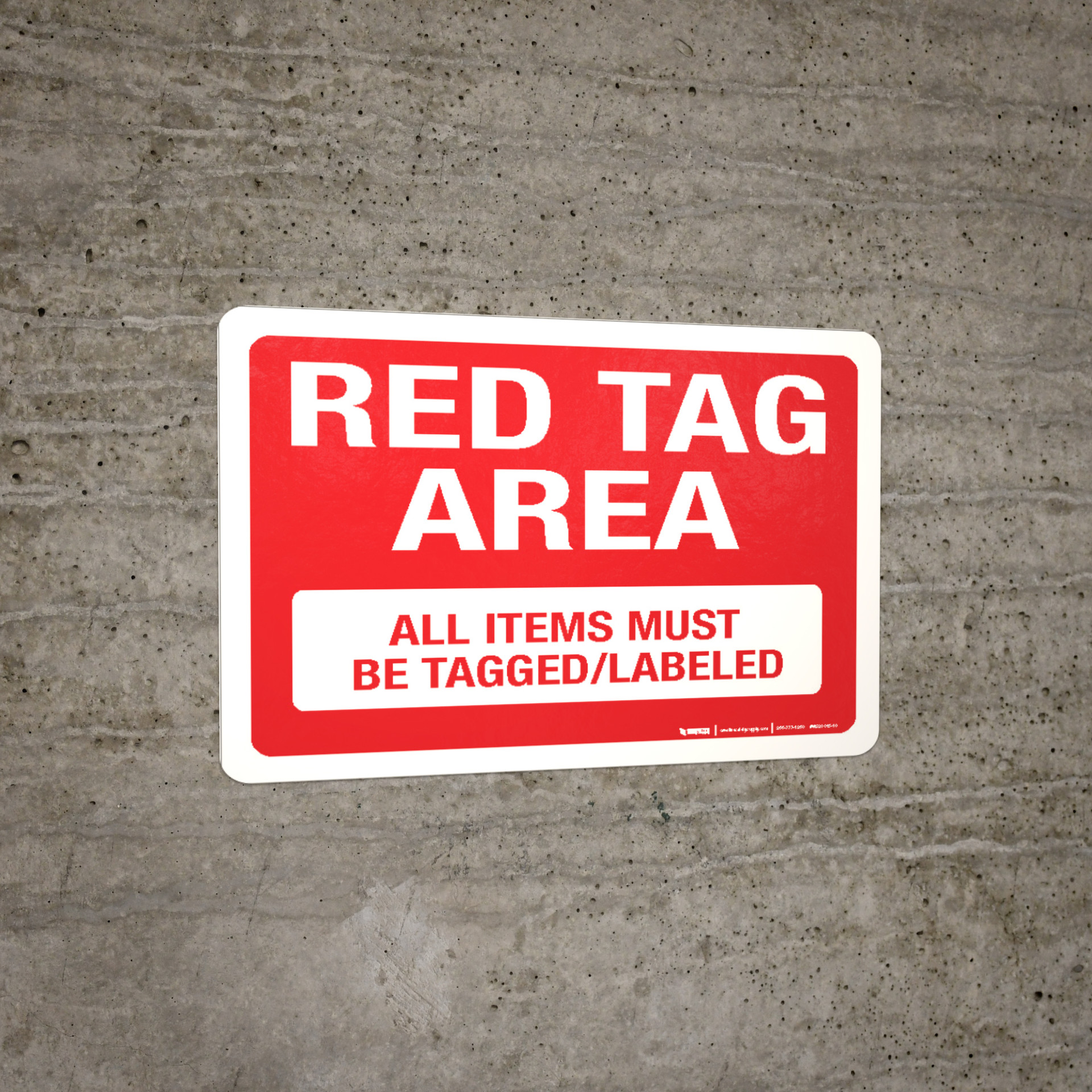 Red Tag Area - All Items Must be Tagged/Labeled - Wall Sign