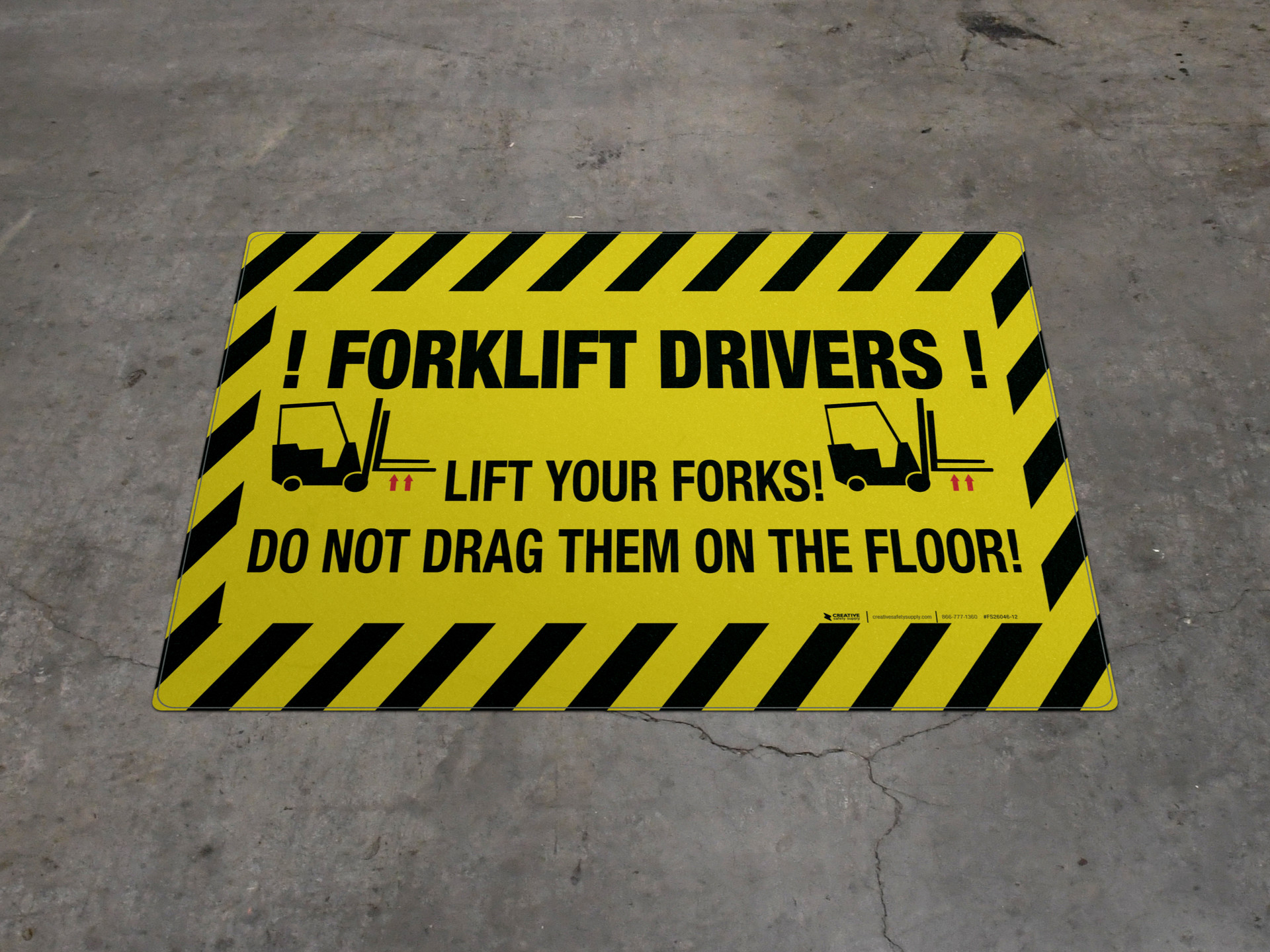 Forklift Drivers Lift Your Forks - Floor Sign | Creative Safety Supply