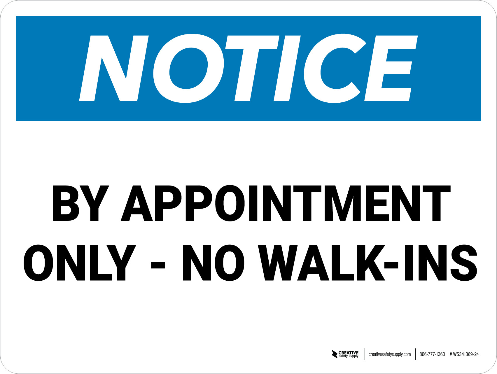 Notice: By Appointment Only - No Walk-Ins - Wall Sign | Creative Safety ...