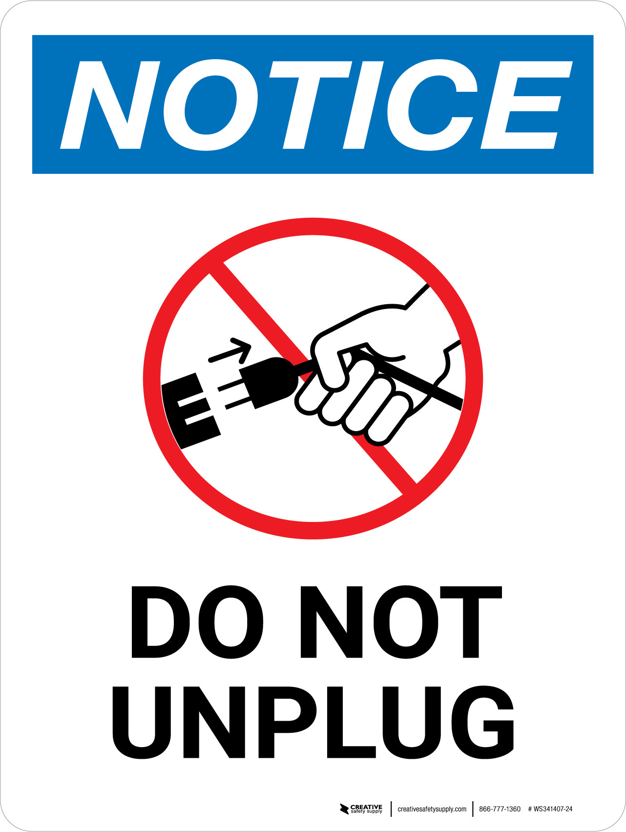 Notice: Do Not Unplug Portrait - Wall Sign