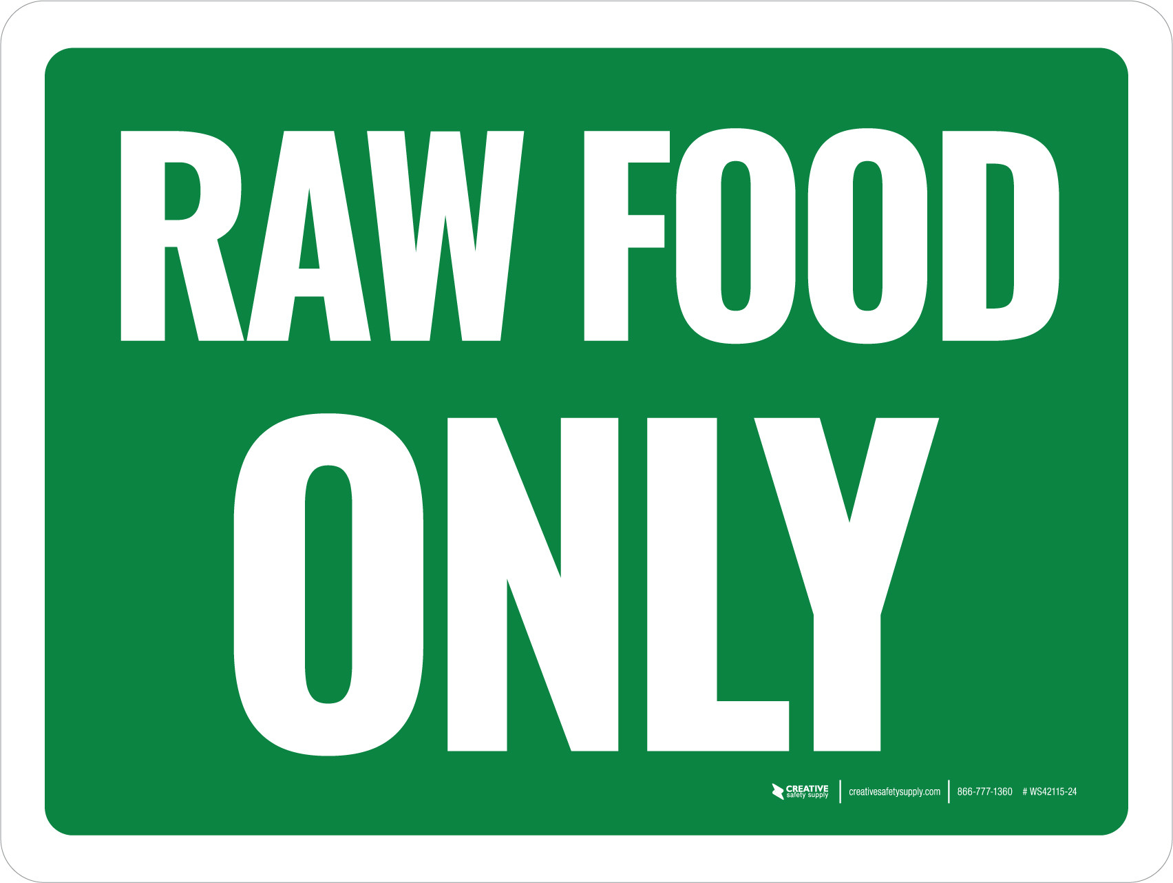 Raw Food Only Green Landscape - Wall Sign | Creative Safety Supply