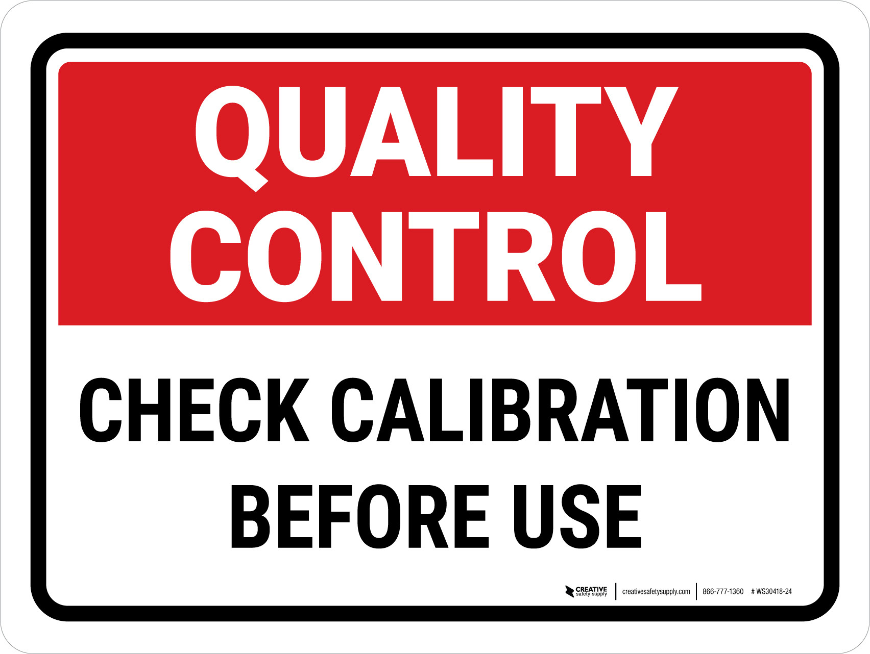 Quality Control: Check Calibration Before Use Landscape - Wall Sign