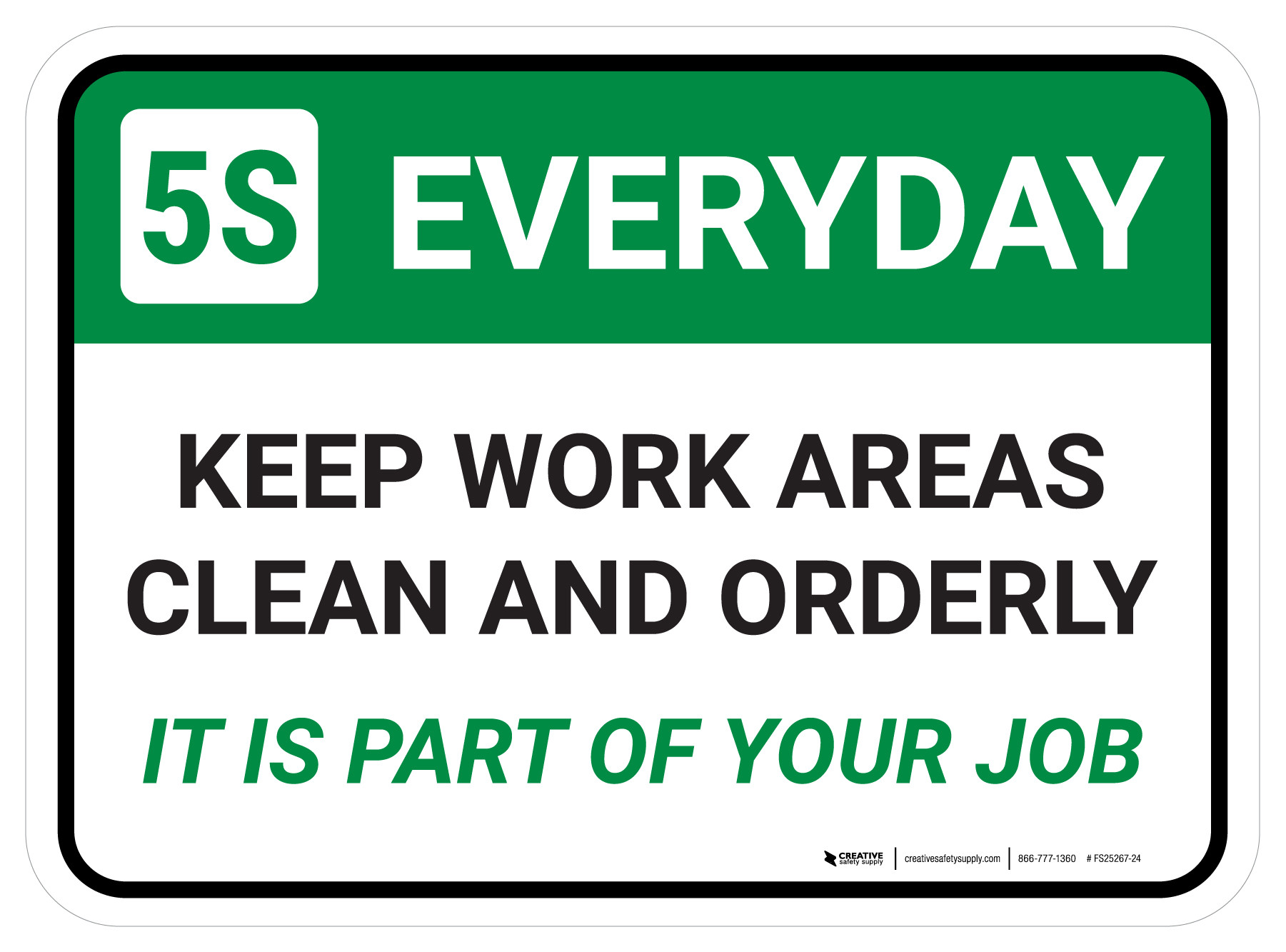 5S Everyday: Keep Work Areas It Is Part Of Your Job Rectangle - Floor Sign