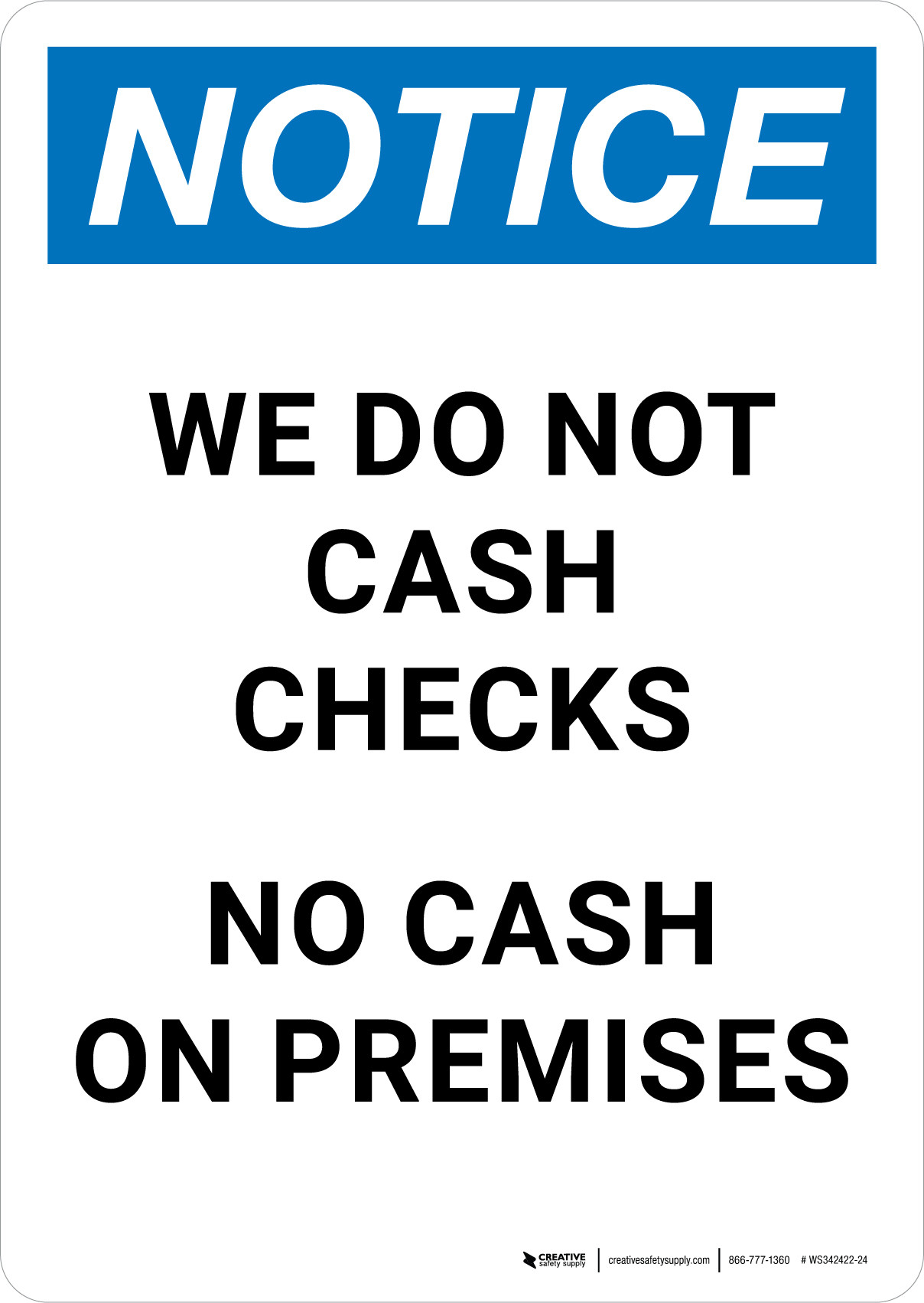Notice: We Do Not Cash Checks No Cash On Premises Portrait - Wall Sign