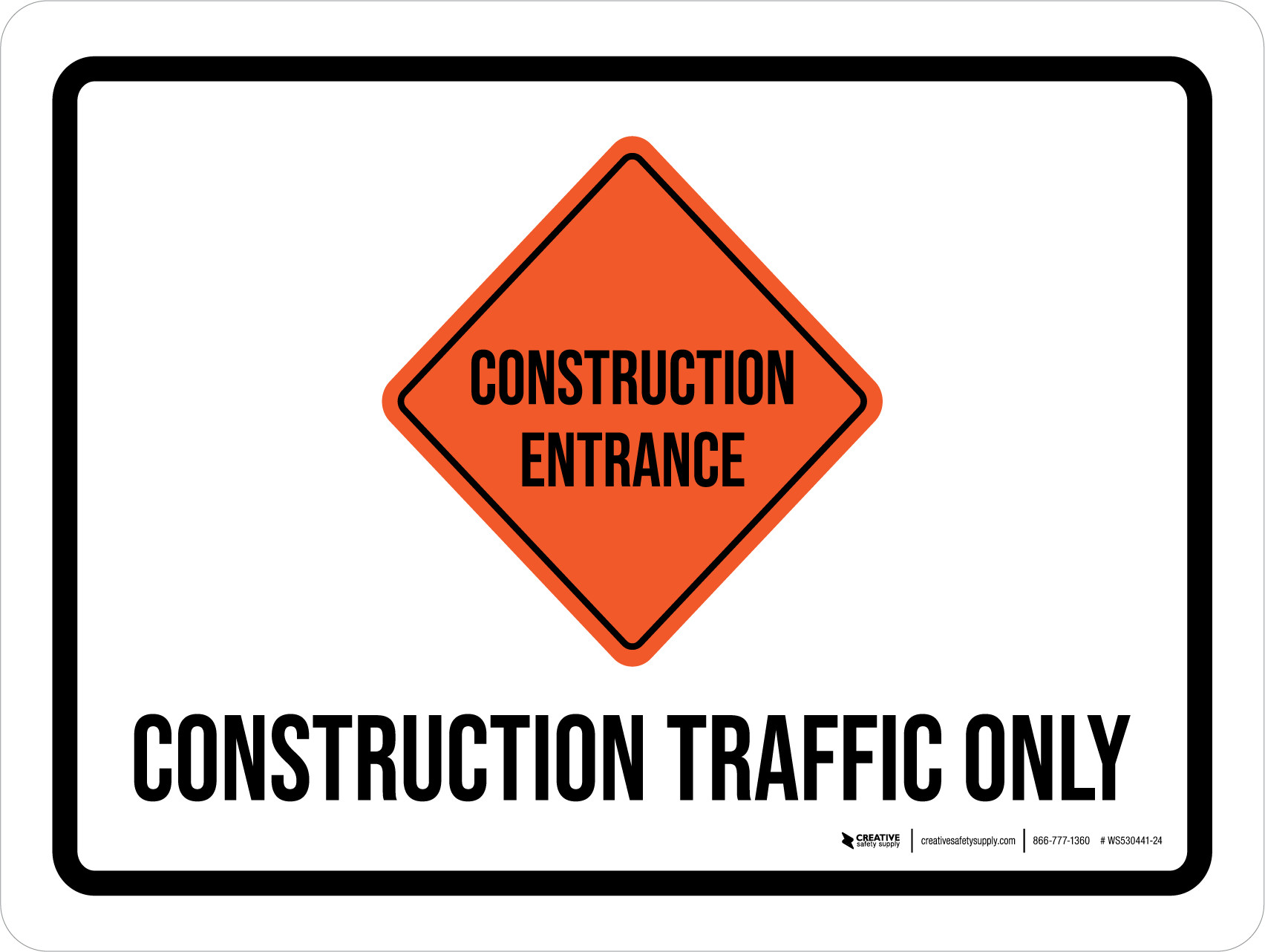 Construction Entrance - Construction Traffic Only Landscape - Wall Sign
