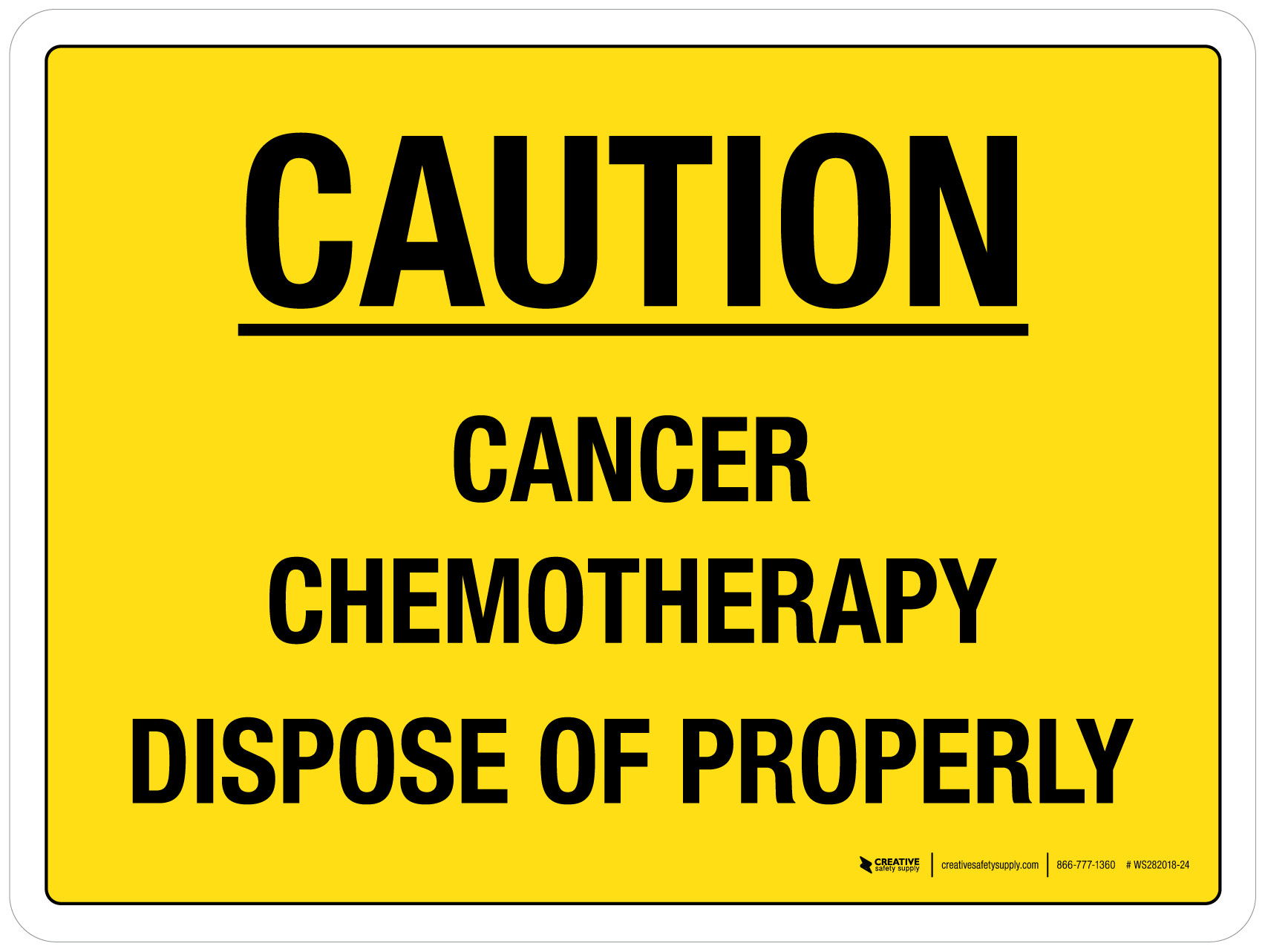 Caution - Cancer Chemotherapy Dispose Of Properly Landscape - Wall Sign