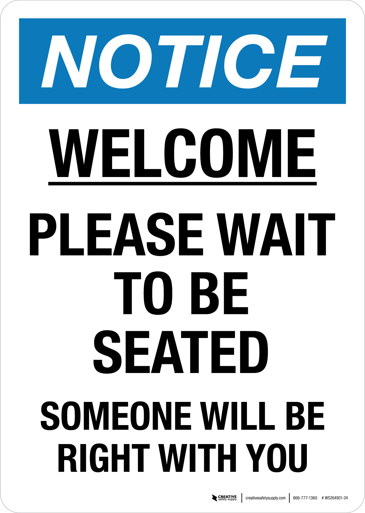 Notice: Welcome Please Wait To Be Seated Someone Will Be Right With You ...