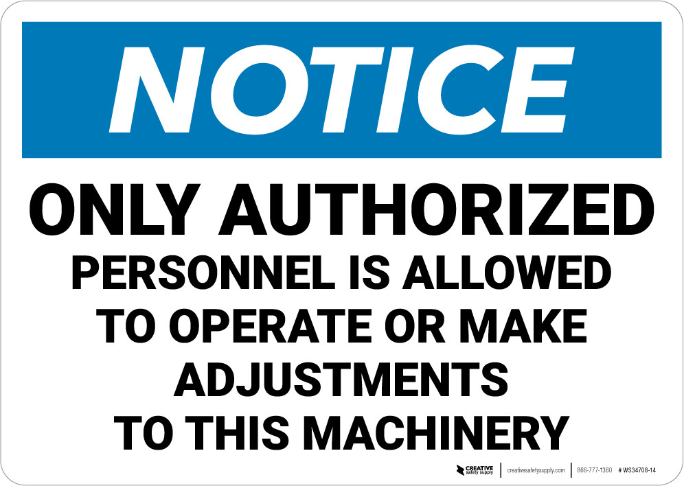 Notice: Only Authorized Personnel is Allowed to Operate Machinery ...
