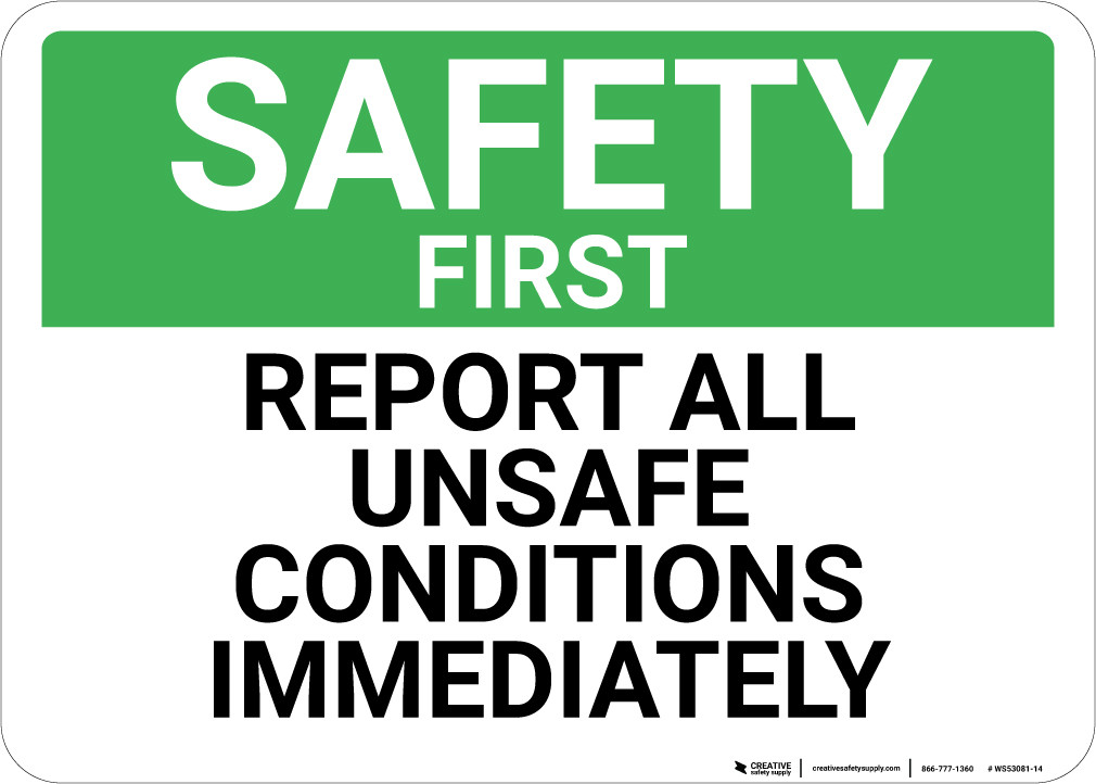Safety First: Report All Unsafe Conditions Immediately Landscape - Wall ...