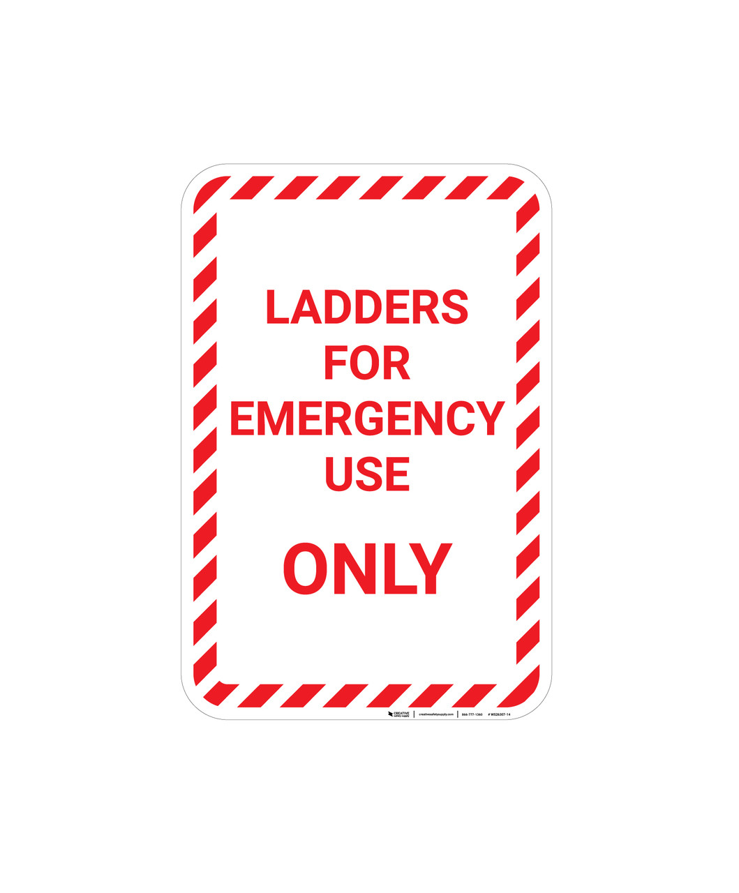Ladders For Emergency Use Only with Hazard Border Portrait - Wall Sign