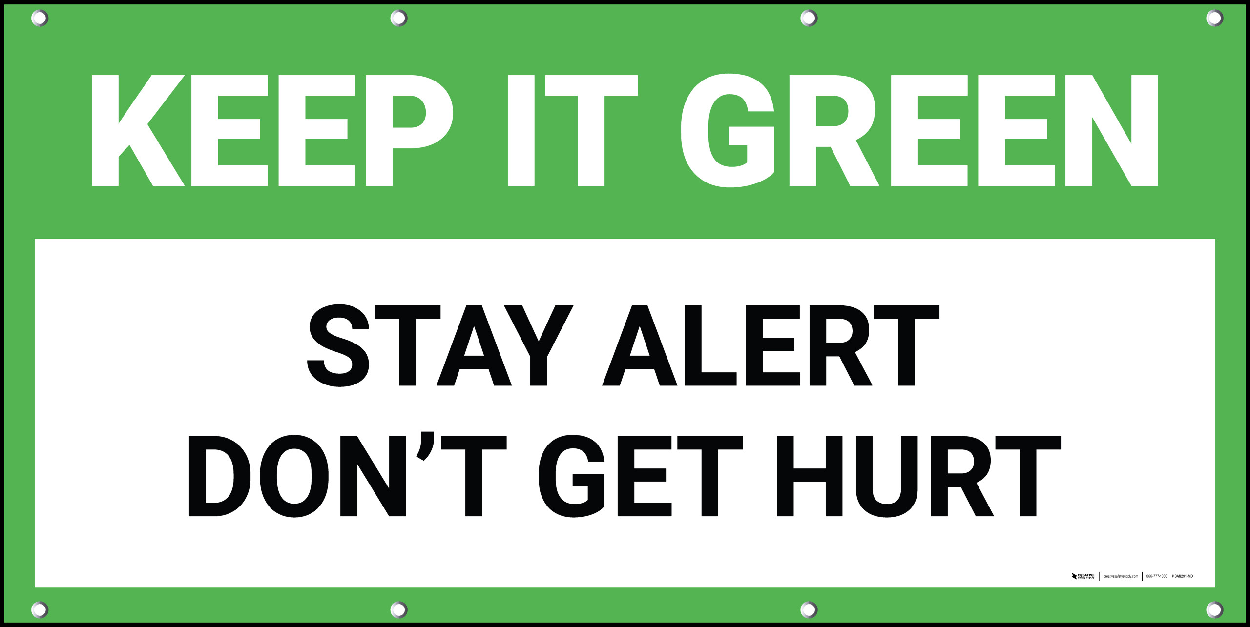 Keep It Green Stay Alert Don't Get Hurt Banner