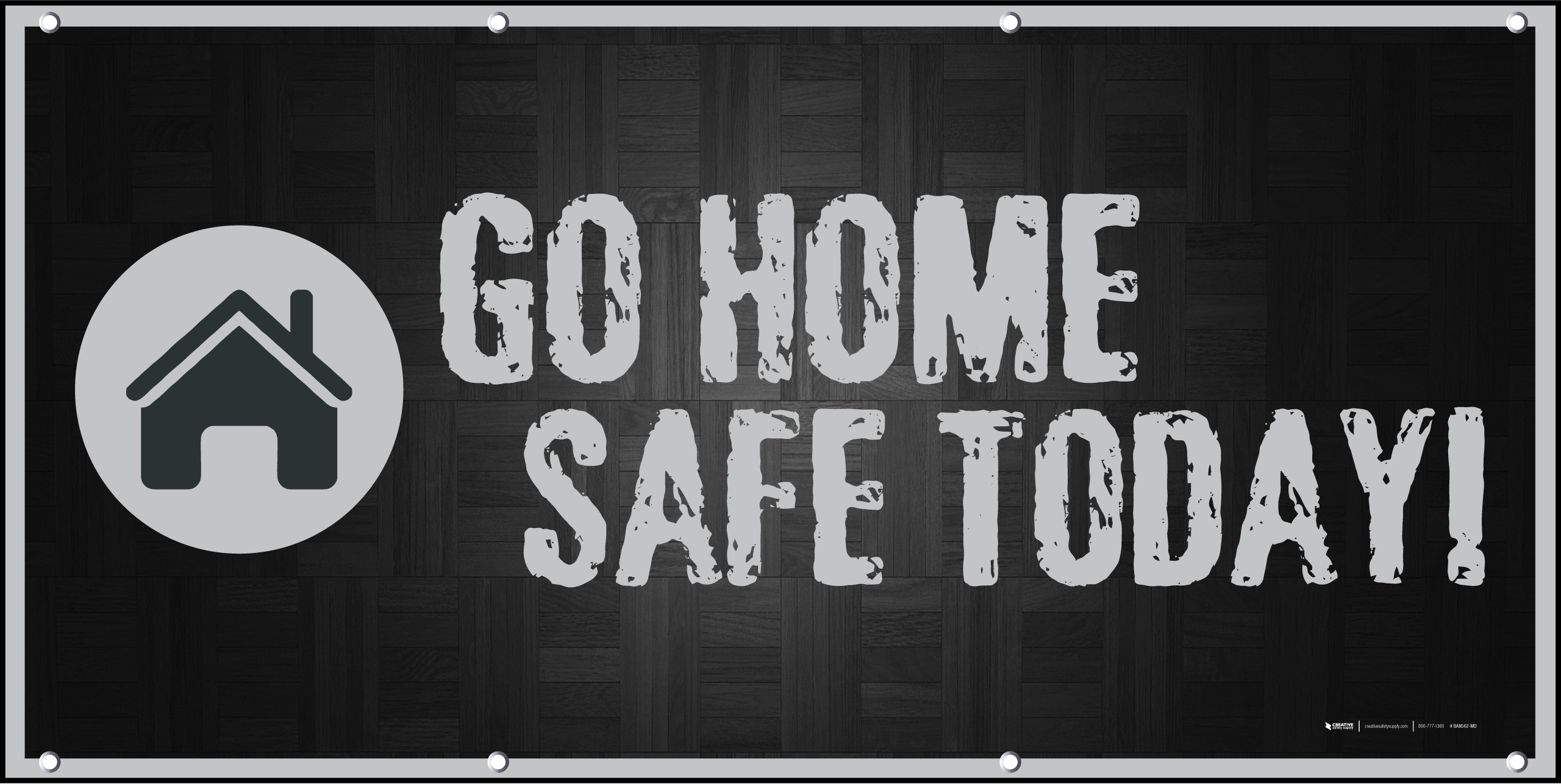 Go Home Safe Today