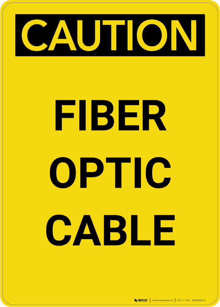 Caution: Electrical Fiber Optic Cable - Portrait Wall Sign | Creative ...