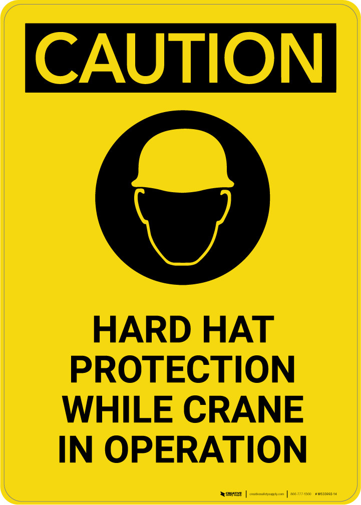 Caution: Hard Hat Required While Crane In Operation with Graphic ...