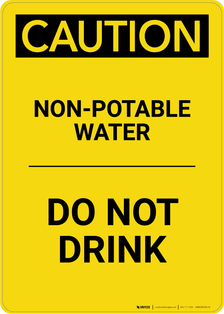 Caution: Non-Potable Water Do Not Drink - Portrait Wall Sign | Creative ...