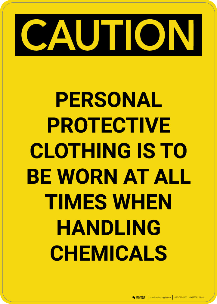Caution: Personal Protective Clothing to be Worn When Handling ...