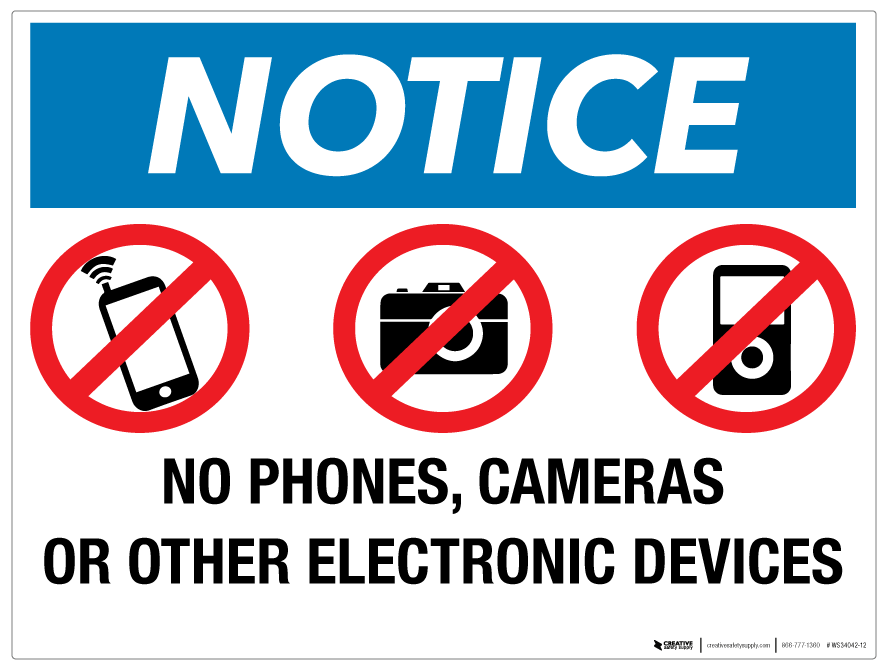 Notice: No Phones, Cameras or Other Electronic Devices - Wall Sign