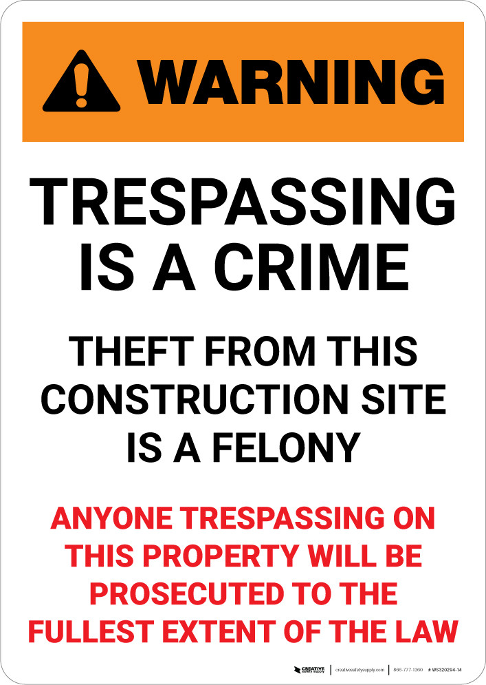 Warning: Trespassing Is A Crime - Theft From This Construction Site Is ...