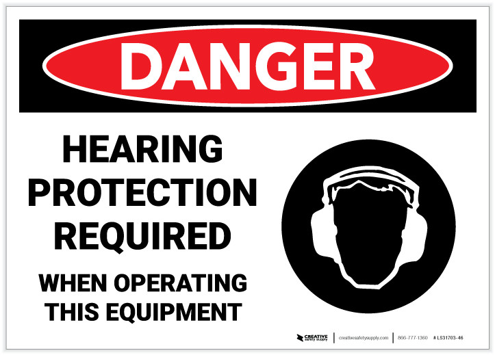 Danger: Hearing Protection Required when Operating Equipment - Label
