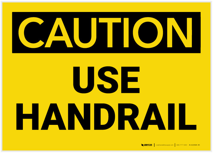 Caution: Use Handrail - Label | Creative Safety Supply