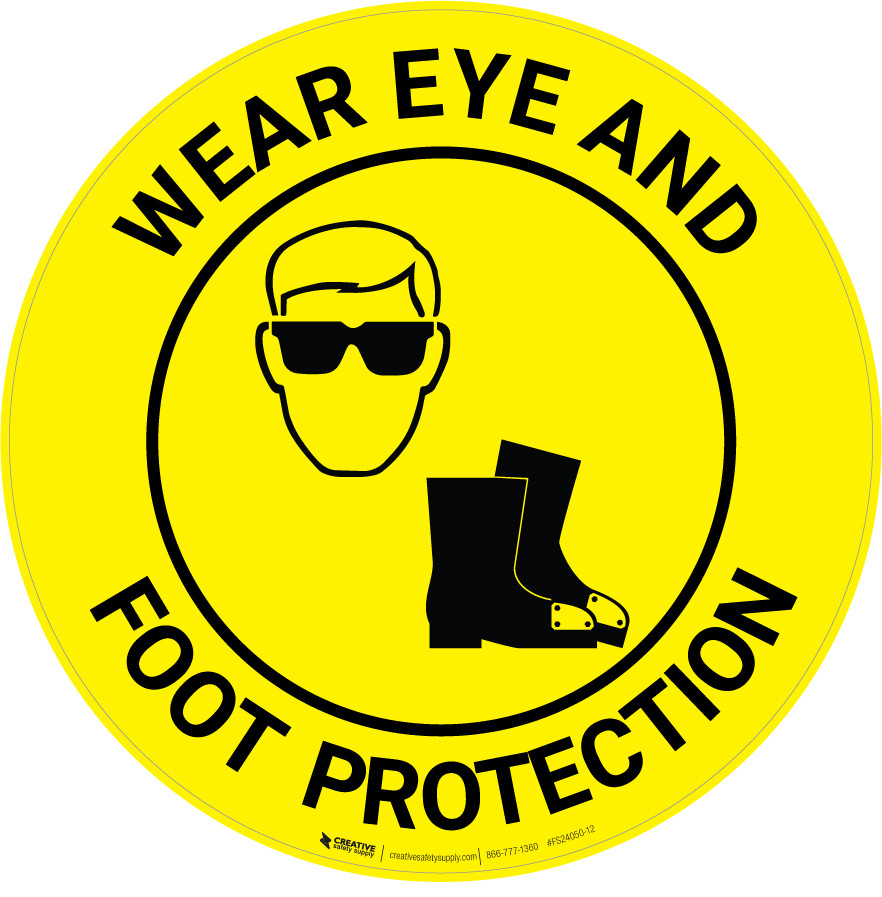 Wear Eye And Foot Protection - Floor Sign | Creative Safety Supply